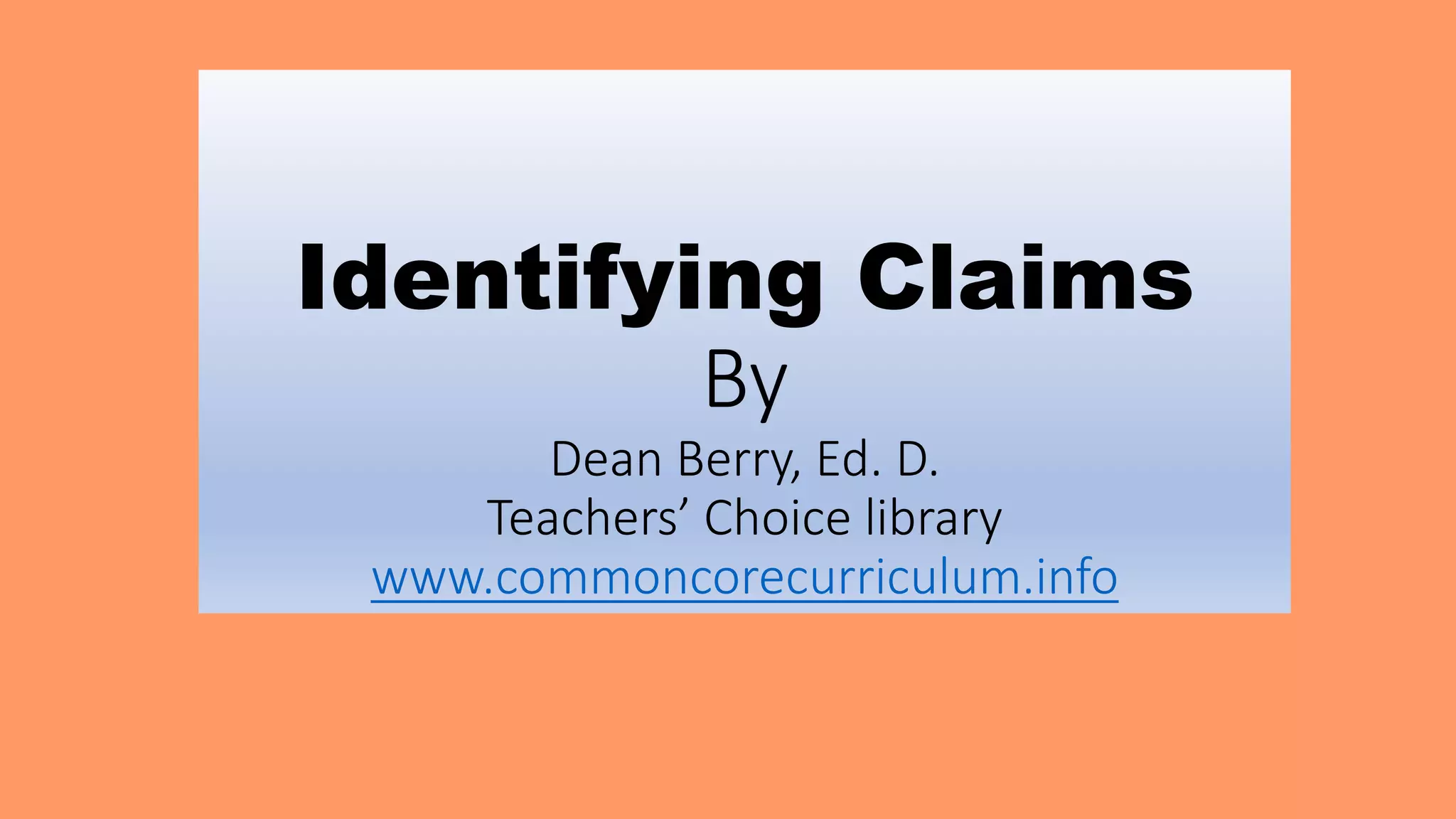 Dean R Berry Identifying Claims | PPTX | Political Issues & policy ...