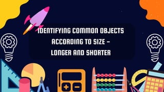 Identifying common objects according to size - longer and shorter.pdf
