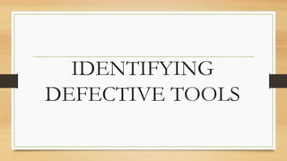 IDENTIFYING DEFECTIVE TOOLS.pptx