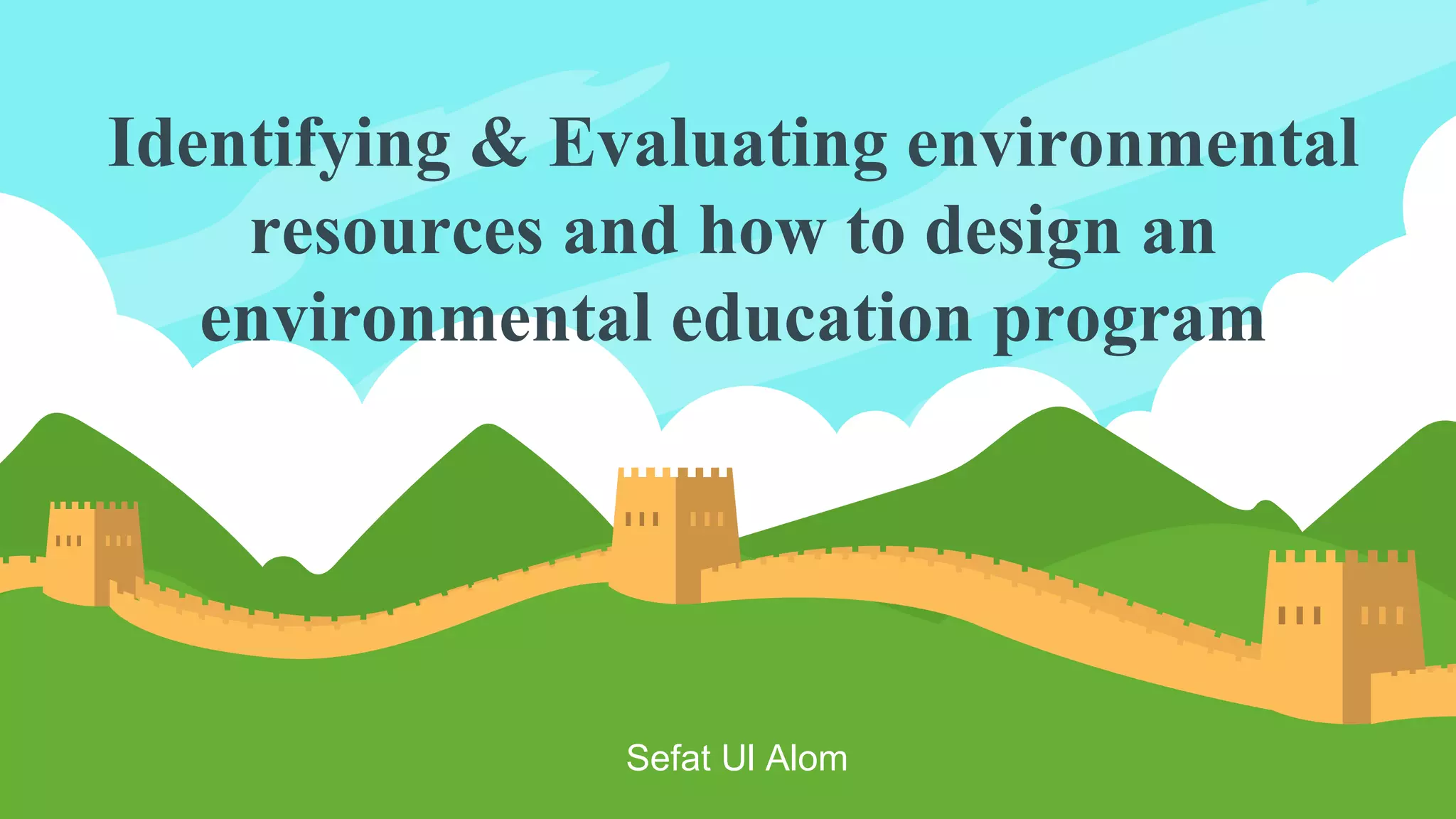 Identifying & Evaluating environmental resources and how to design an ...