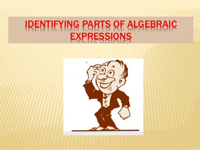 Identifying parts of algebraic expressions