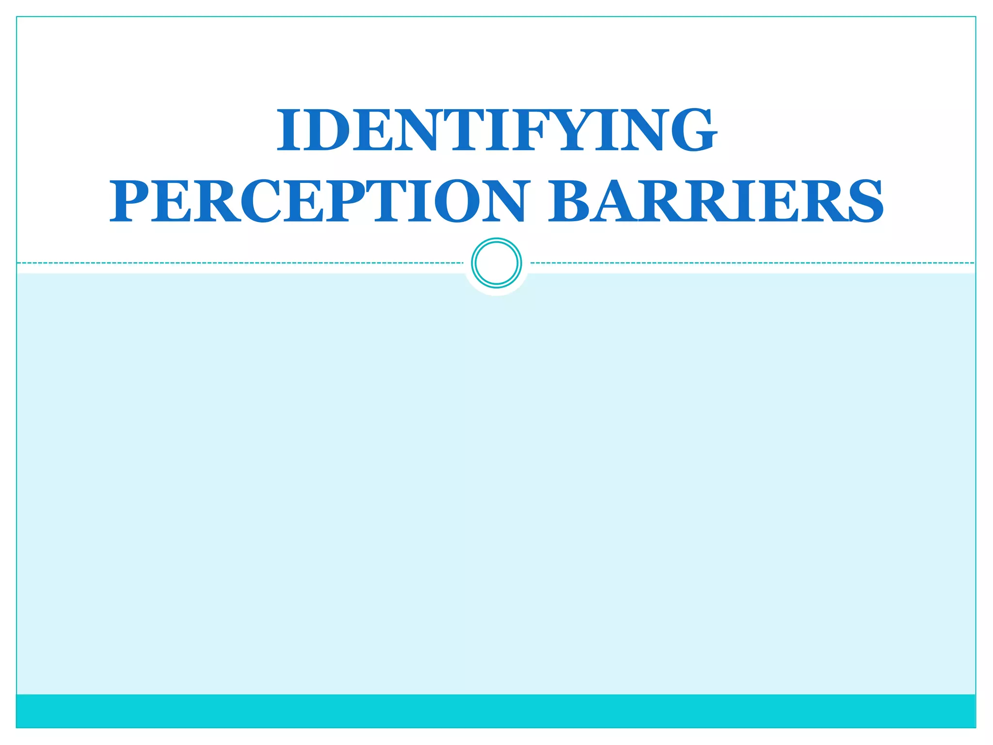 Identifying perception barriers | PPTX