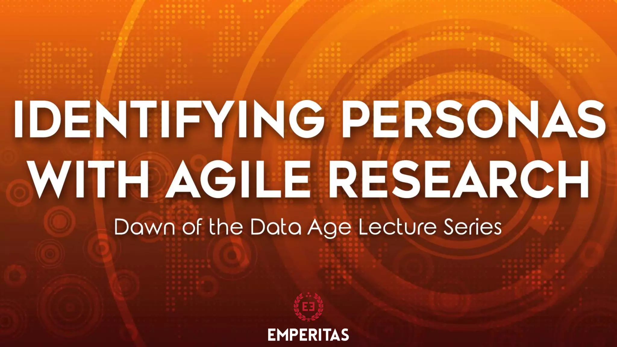 Identifying Personas With Agile Research - Dawn of the Data Age Lecture ...