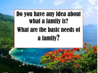 IDENTIFYING THE NEEDS AND RESOURCES OF A FAMILY.pptx
