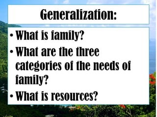IDENTIFYING THE NEEDS AND RESOURCES OF A FAMILY.pptx