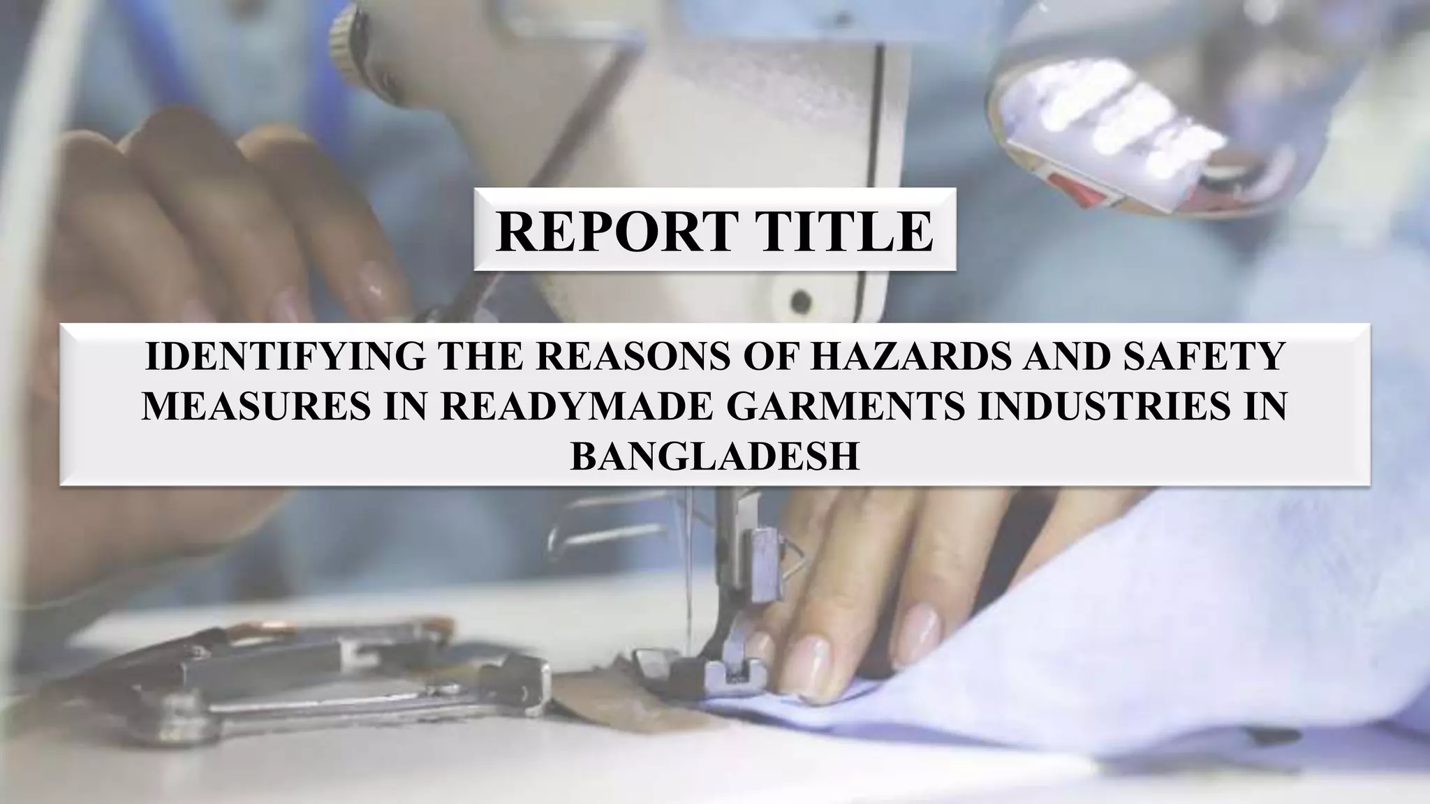 Identifying the reasons of hazards and safety measures in readymade ...