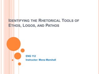Identifying the rhetorical tools of ethos, logos | PPTX