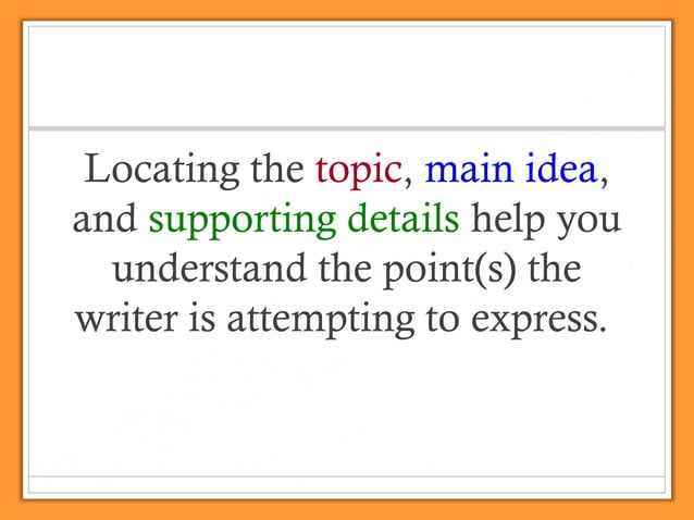 Identifying Topics, Main Ideas, and Supporting Details | PPT