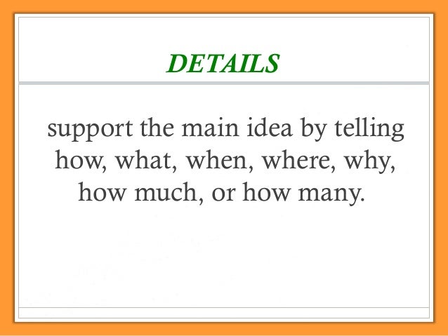 Identifying Topics, Main Ideas, and Supporting Details Identifying Topics, Main Ideas, and Supporting Details