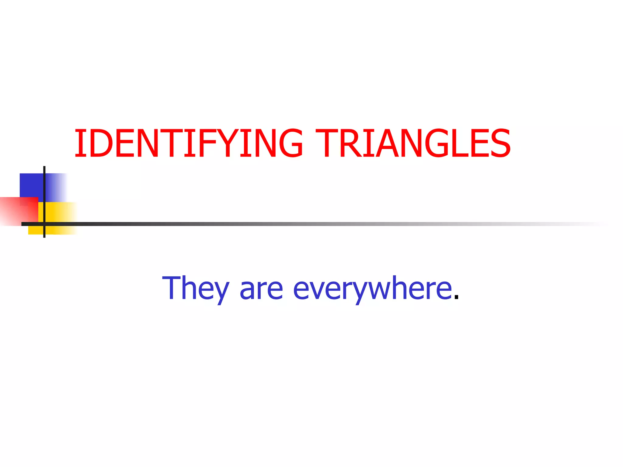 Identifying triangles | PPT