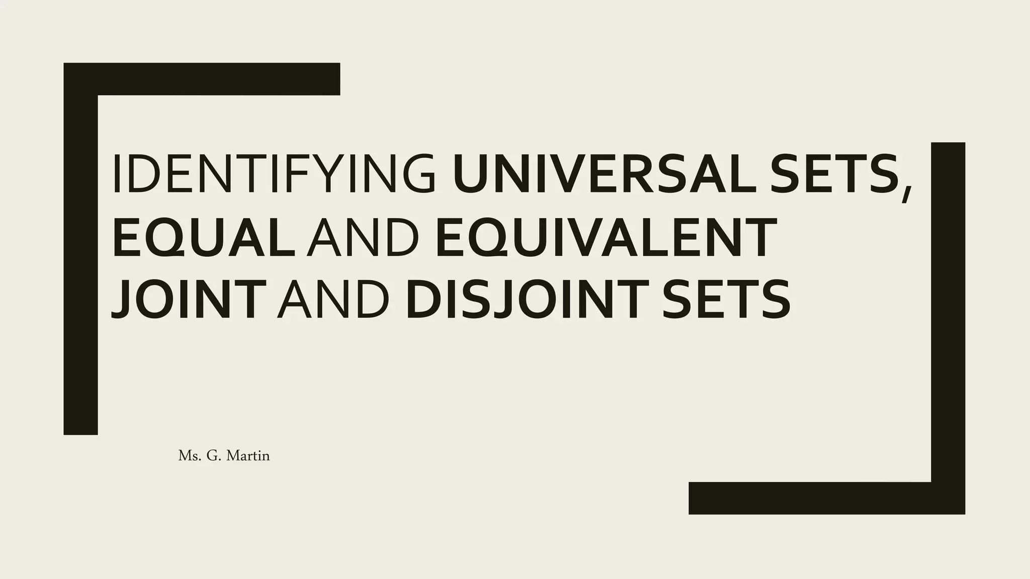 Identifying universal, equal and equivalent sets, | PPTX