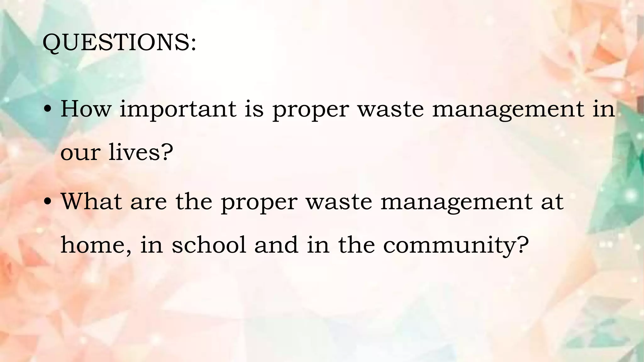 Identify the proper waste management at home, in school and in the ...
