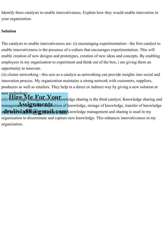 Identify three catalysts to enable innovativeness. Explain how they .pdf