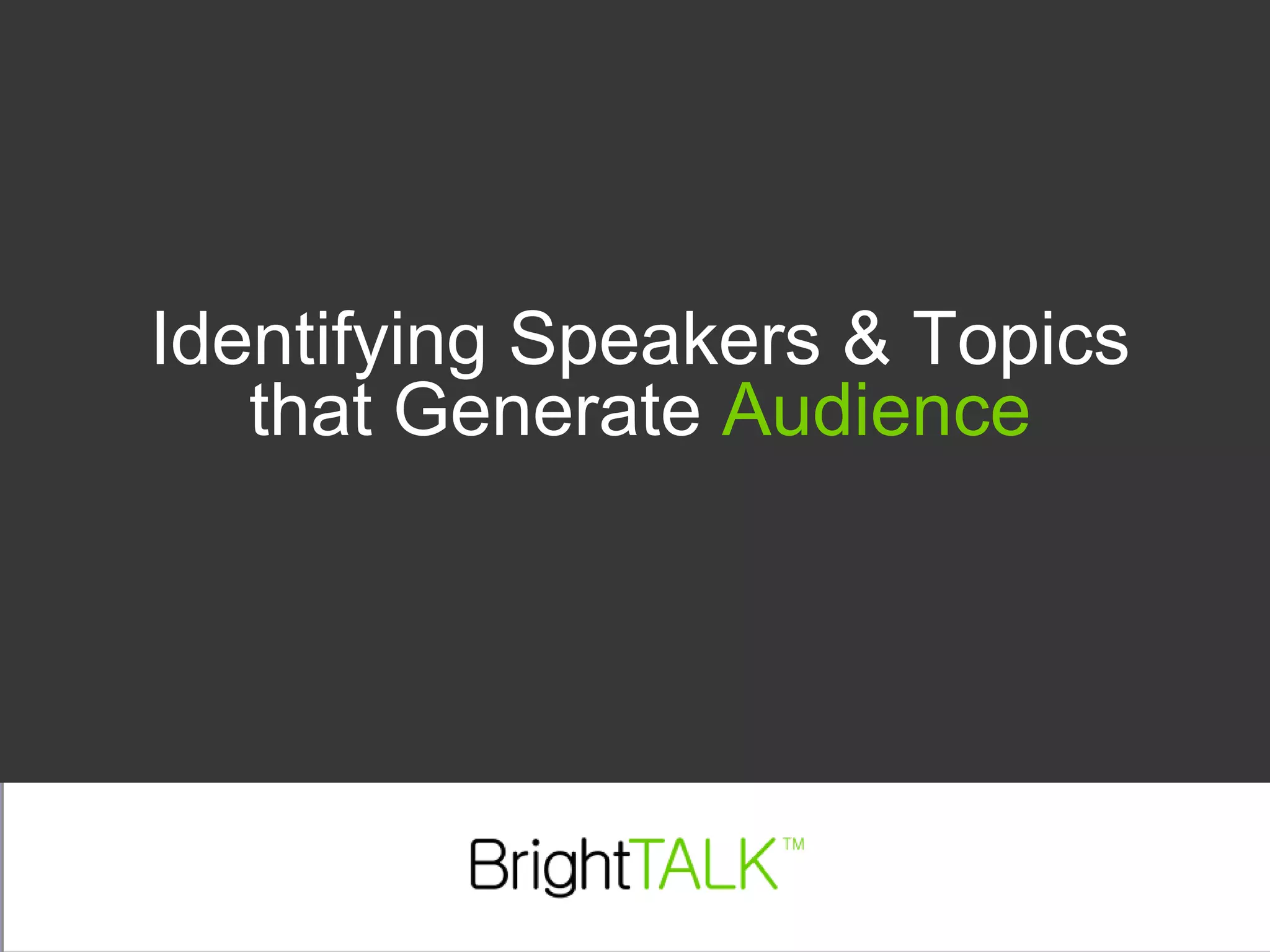 Identifying Speakers and Topics that Generate Audience | PPT