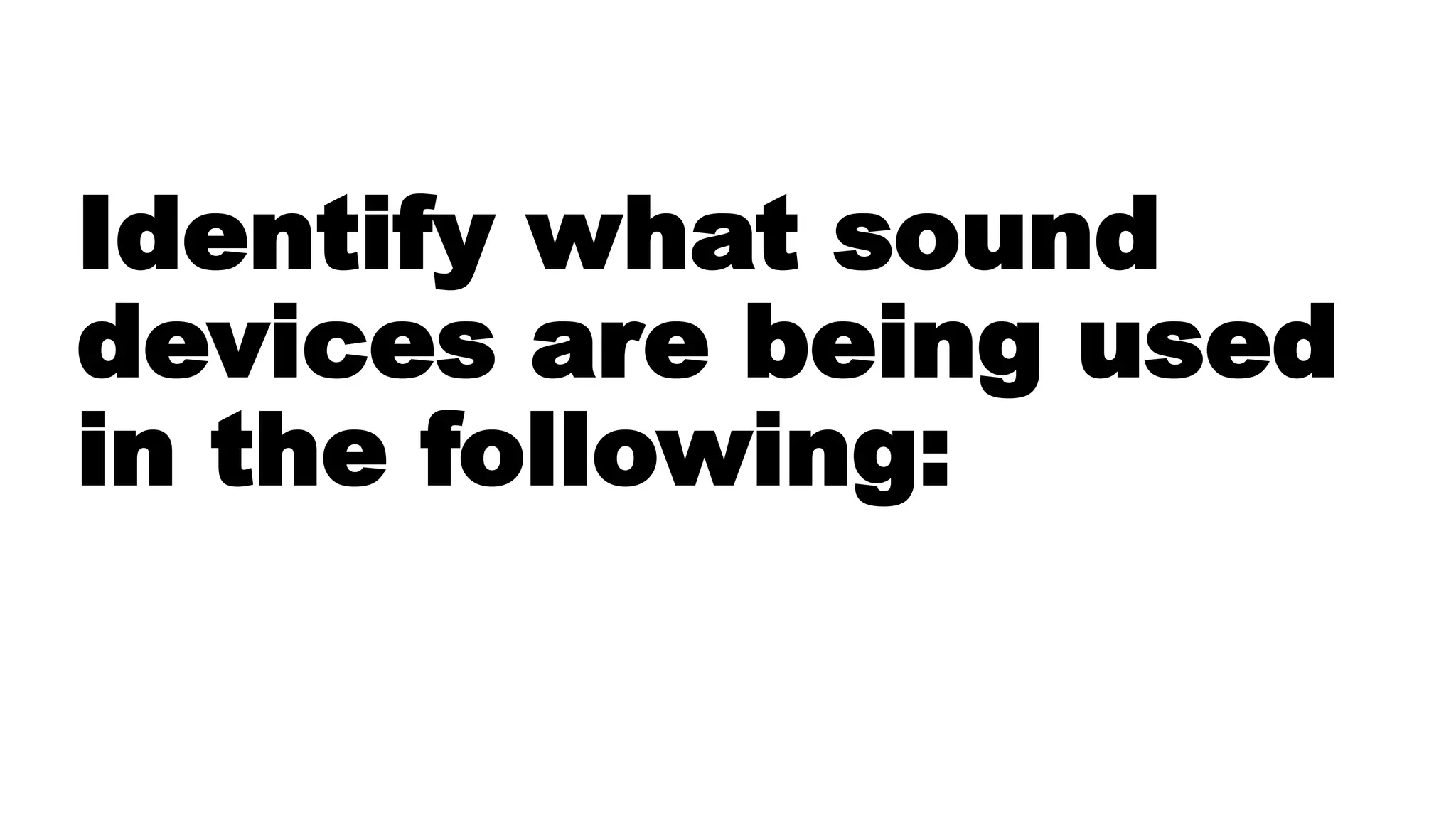 Identify what sound devices are being used in.pptx