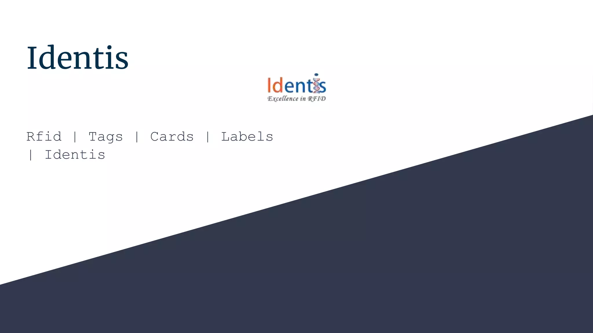 Rfid Tag Manufacturer | Identis | PPTX