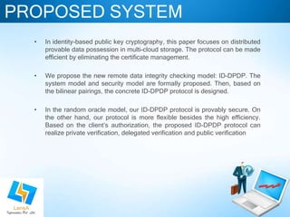 Identity based distributed provable data possession in multi-cloud storage | PPT