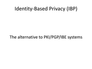Identity-Based Privacy (IBP) - Cloud Computing and Privacy Protection | PDF