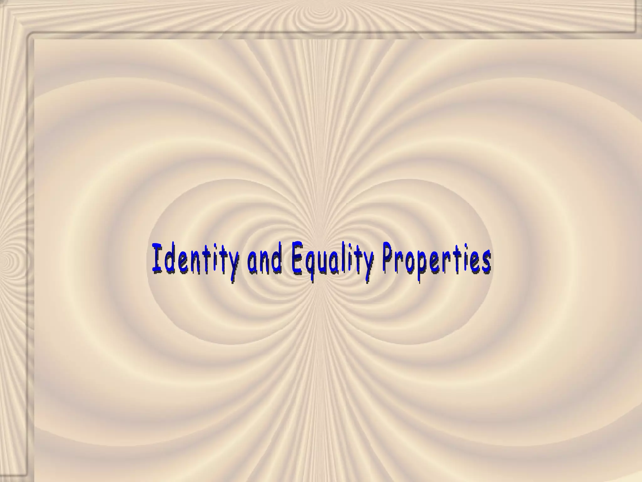 Identity & Equality Properties (Algebra1 1_4) | PPT