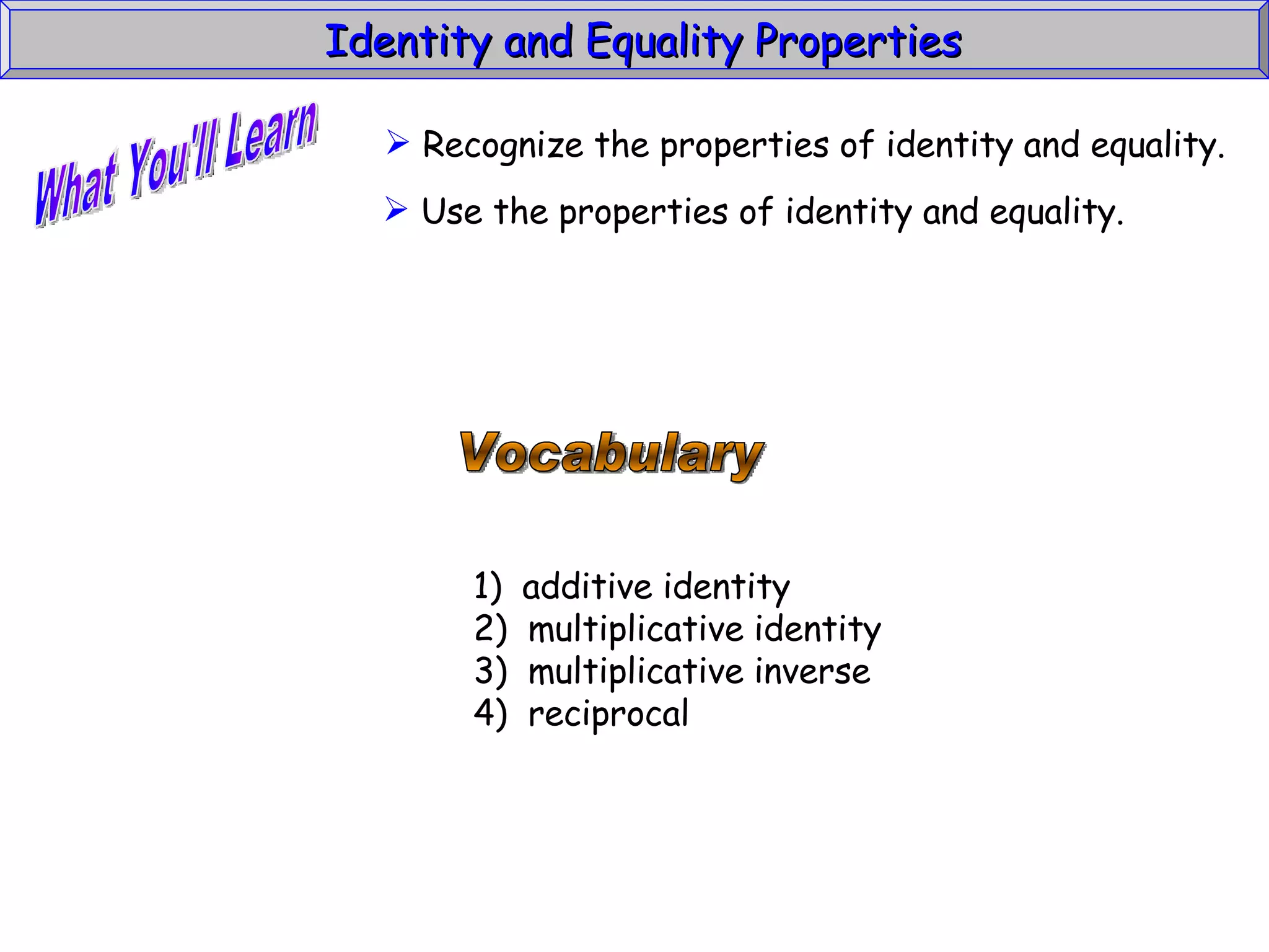 Identity & Equality Properties (Algebra1 1_4) | PPT