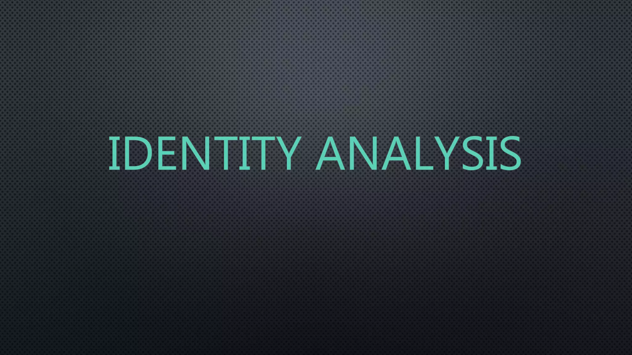 Identity analysis | PPTX