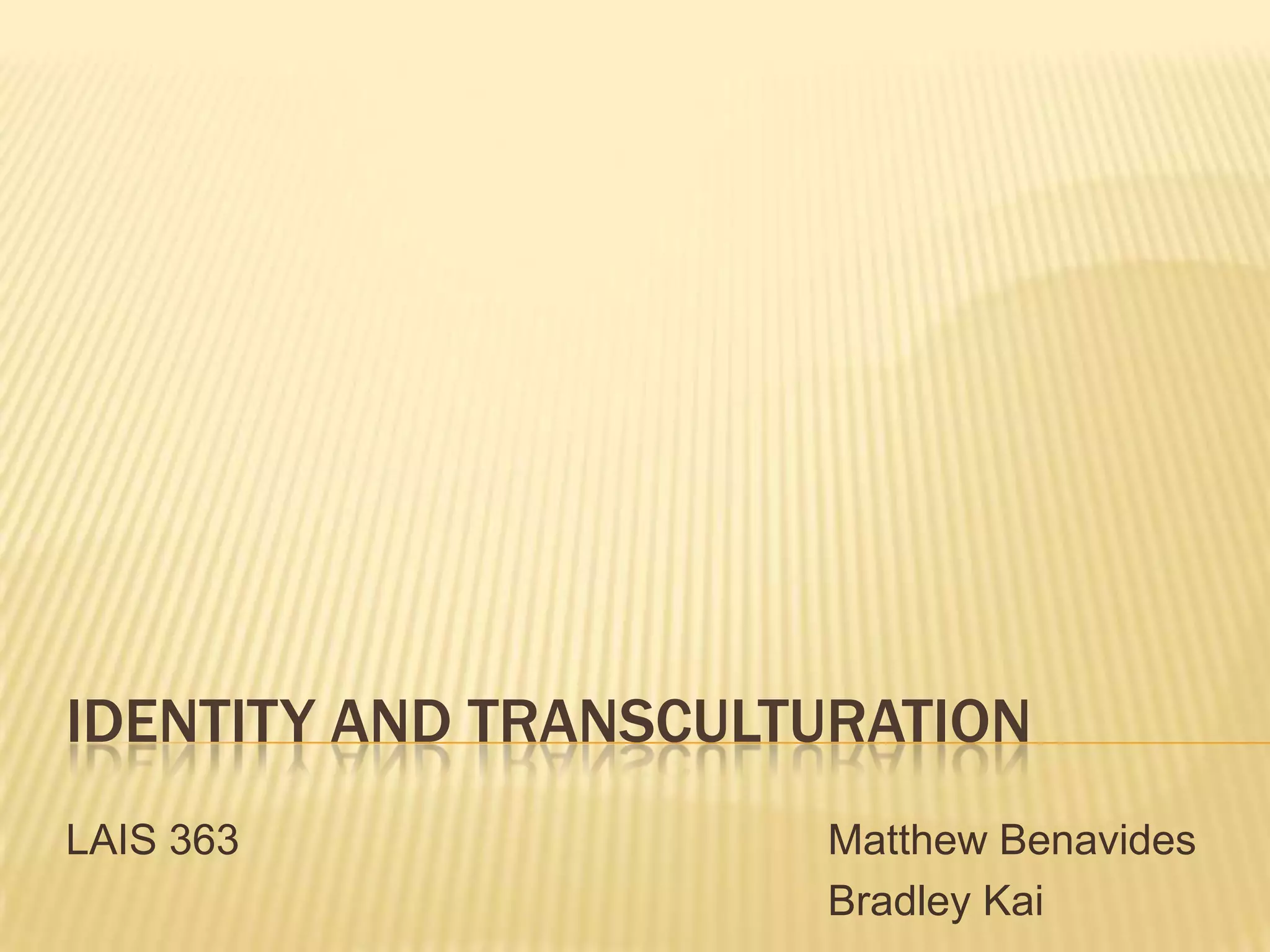 Identity and transculturation ppt | PPTX