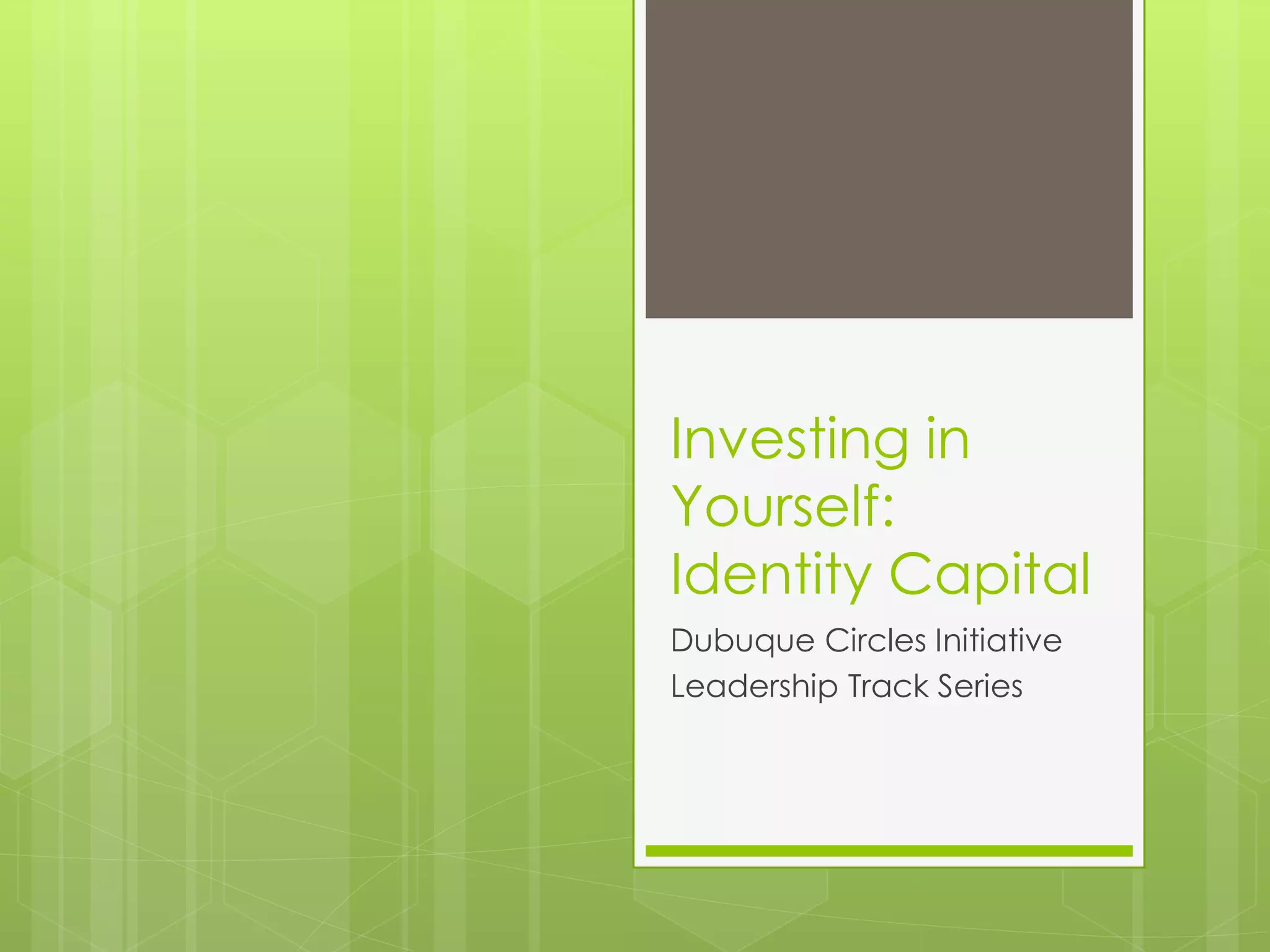 Investing in Yourself: Identity Capital | PPTX