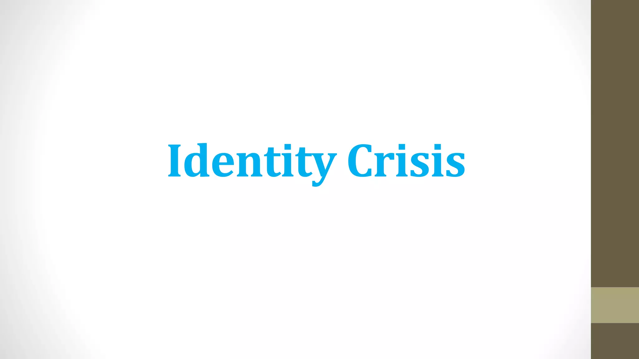 Identity crisis | PPTX