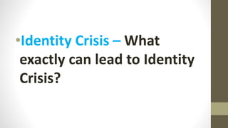 Identity crisis | PPTX