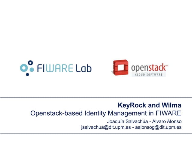 KeyRock and Wilma - Openstack-based Identity Management in FIWARE | PPTX | Cloud Computing ...