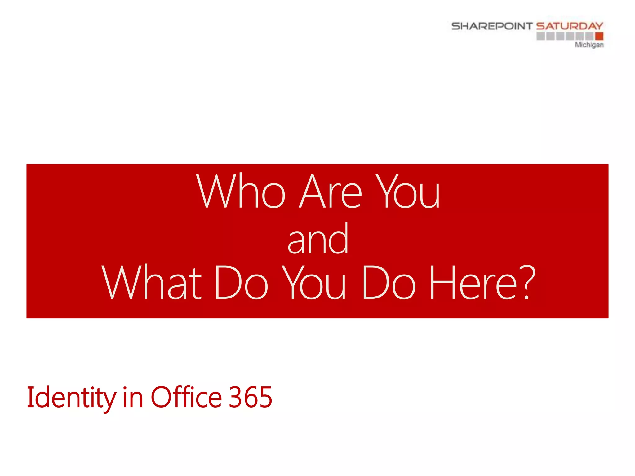 Identity in office 365 sps michigan 2013 | PPT
