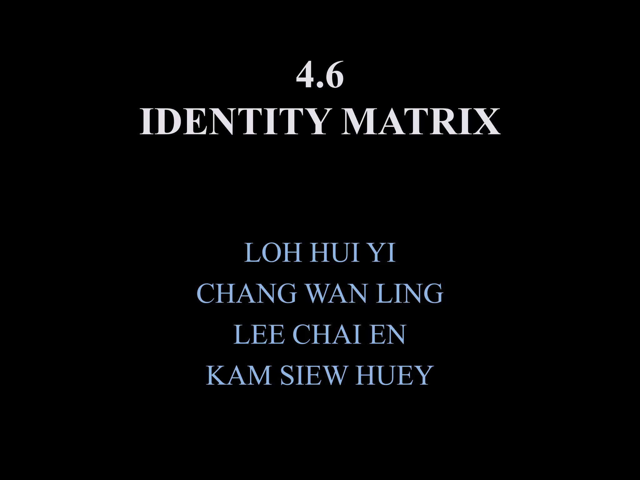 Identity matrix | PPTX