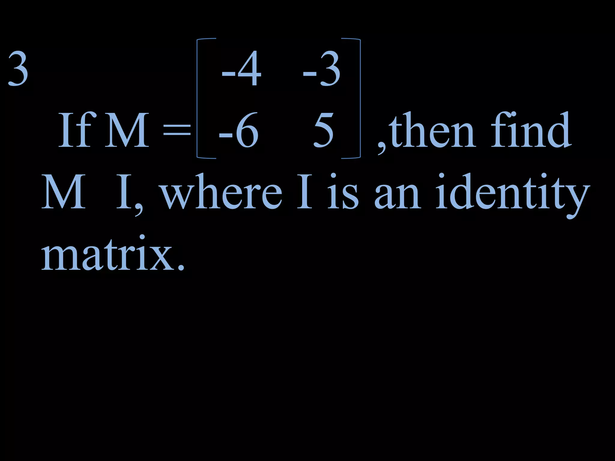Identity matrix | PPTX