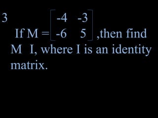 Identity matrix | PPTX