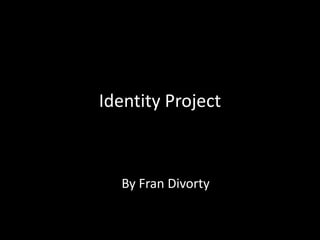 Identity project power point | PPTX