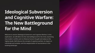 Ideological-Subversion-and-Cognitive-Warfare-The-New-Battleground-for-the-Mind.pptx