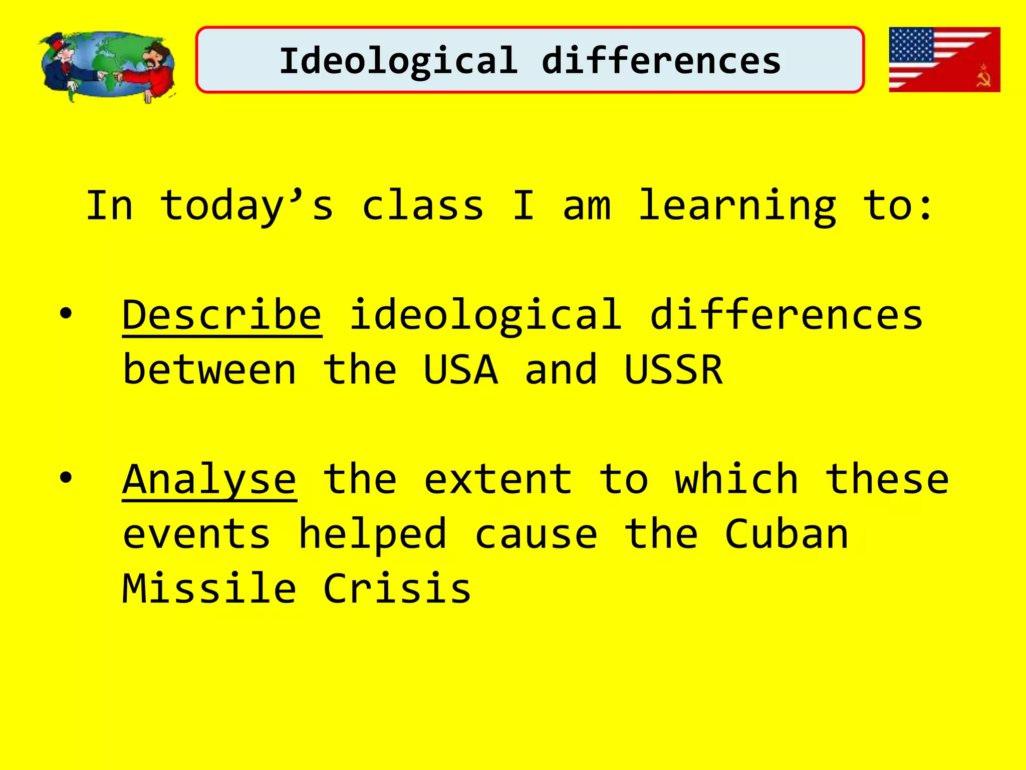 Causes of the Cuban Missile Crisis - Ideological differences | PPT
