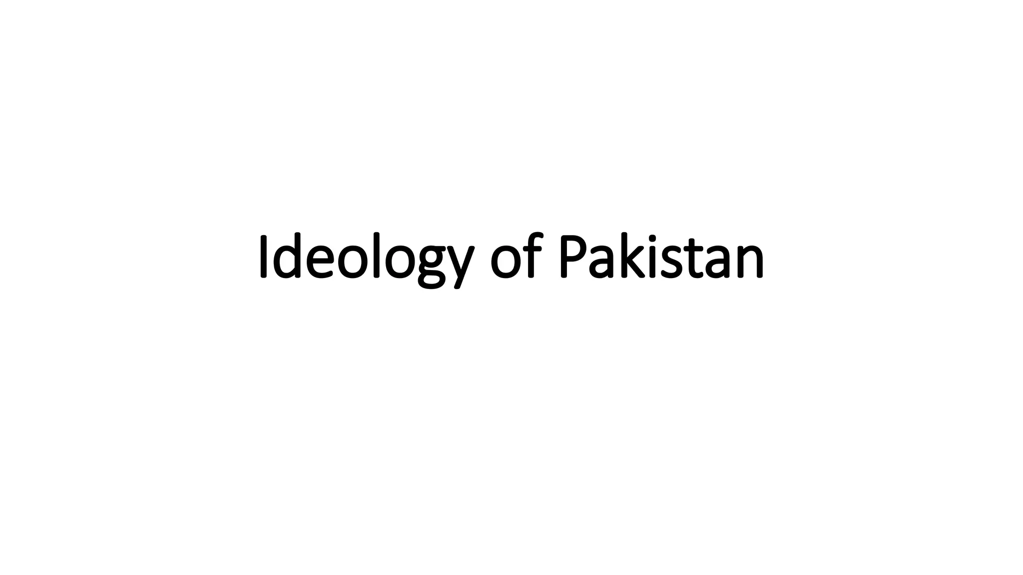 Ideology of Pakistan.presentation of pak studies | PPTX