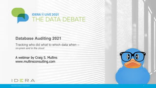 Idera live 2021: Database Auditing - on-Premises and in the Cloud by ...