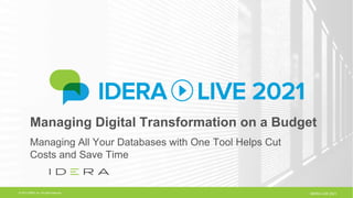 Idera live 2021: Managing Digital Transformation on a Budget by Bert Scalzo | PPT