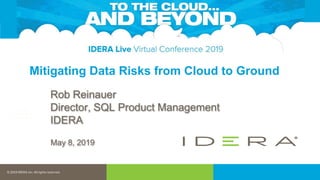 IDERA Live | Mitigating Data Risks from Cloud to Ground | PPTX