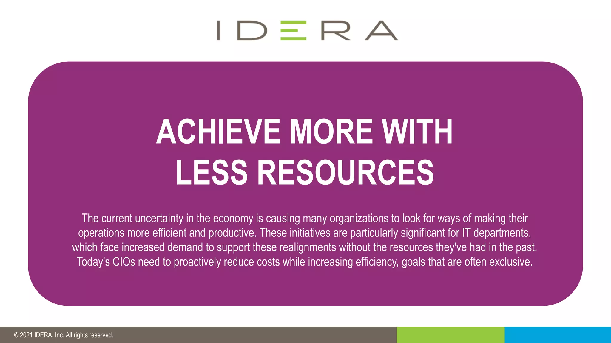 Achieve More with Less Resources | IDERA | PPTX | Databases | Computer Software and Applications