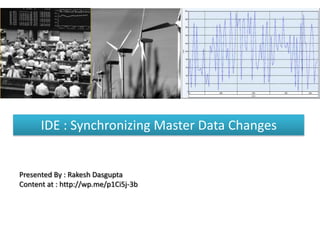 IDE Synchronizing Change Documents for Master Data Changes | PPT