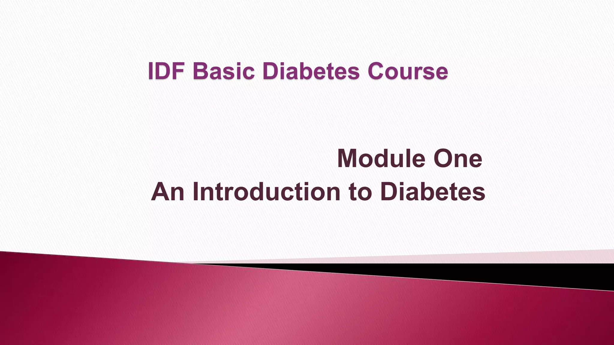 Idf course module 1 introduction to diabetes | PPTX