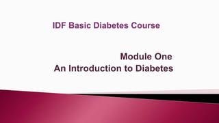 Idf course module 1 introduction to diabetes | PPT