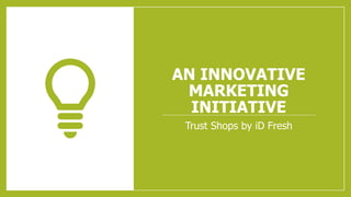 iD Fresh Food Case Study.pptx