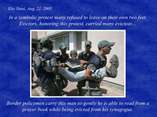 IDF soldiers during the Disengagement from Gaza | PPT | Judaism ...