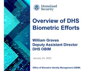 Overview DHS use of biometrics across the department | PPT