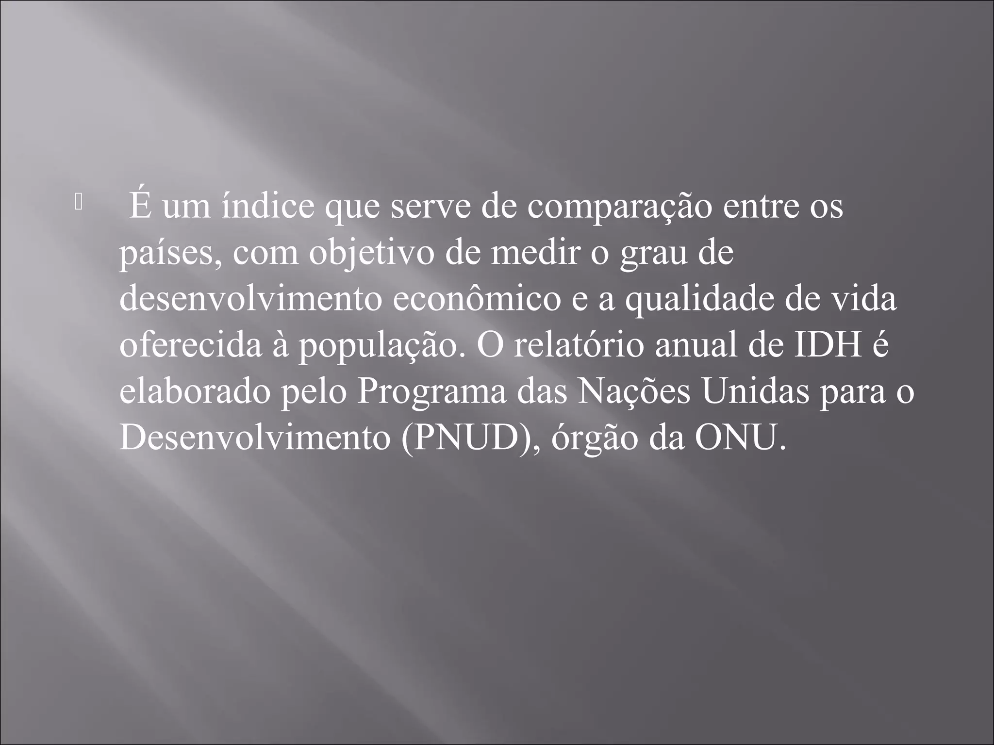 Idh (índice de desenvolvimento humano) | PPT