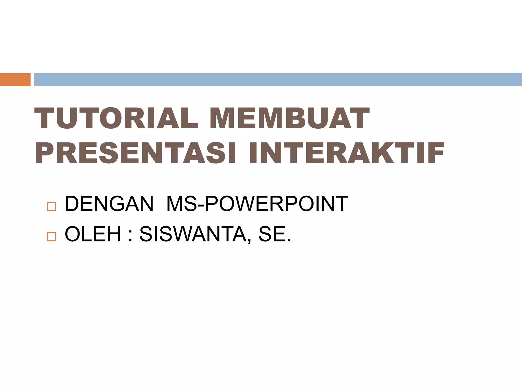 Tutorial membuat presentasi interaktif project kl 9 | PPTX